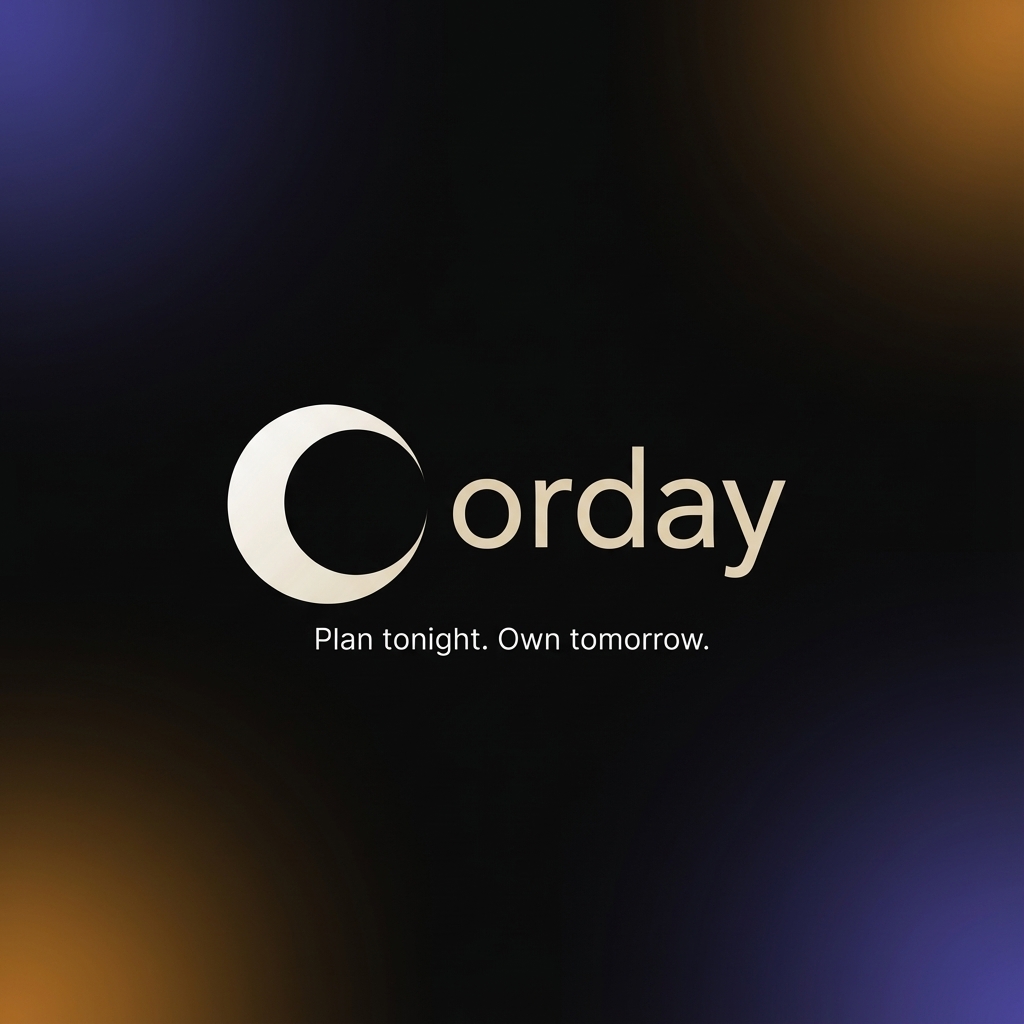 orday — Plan tonight. Own tomorrow.